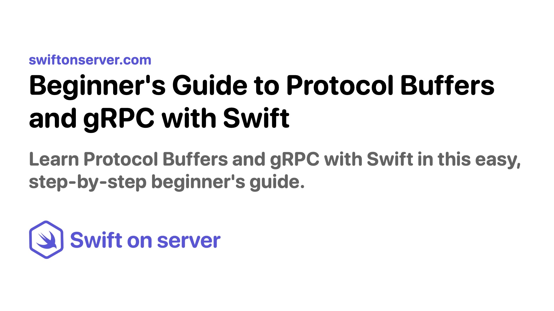 Beginner's Guide to Protocol Buffers and gRPC with Swift - Swift on server Beginner's Guide to Protocol Buffers and gRPC with Swift - Swift on server