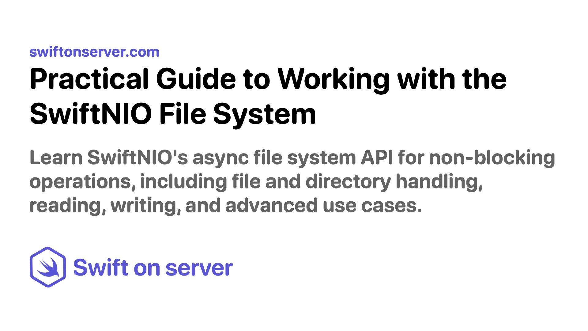 Practical Guide to Working with the SwiftNIO File System - Swift on server