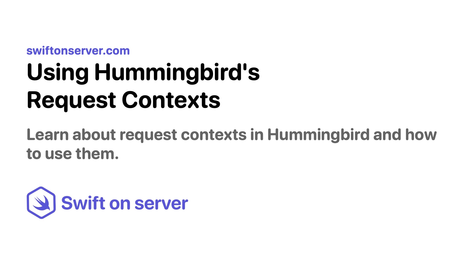 Using Hummingbird's Request Contexts - Swift on server